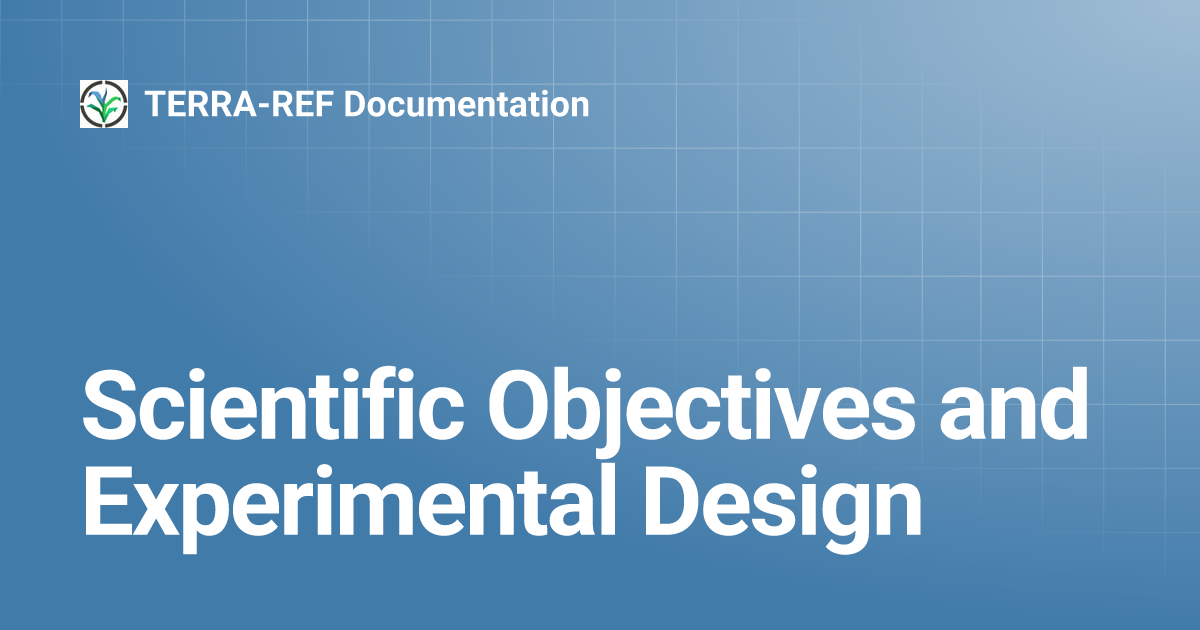 Scientific Objectives And Experimental Design Terra Ref Documentation