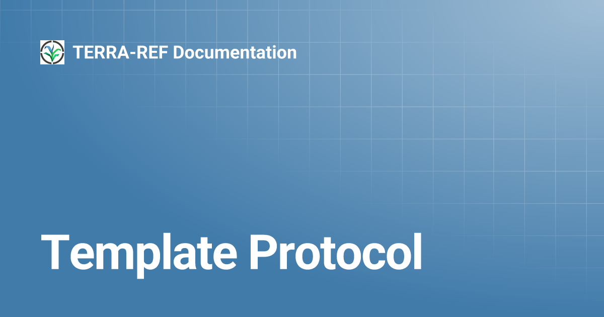 Template Protocol Terra Ref Documentation