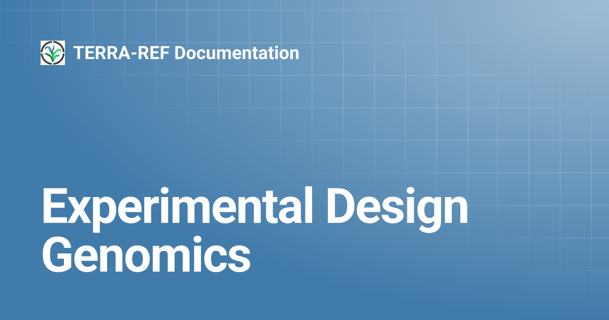 Experimental Design Genomics Terra Ref Documentation