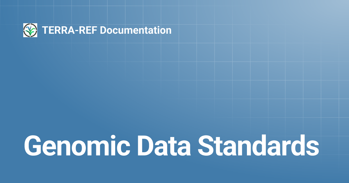 Genomic Data Standards | TERRA-REF Documentation