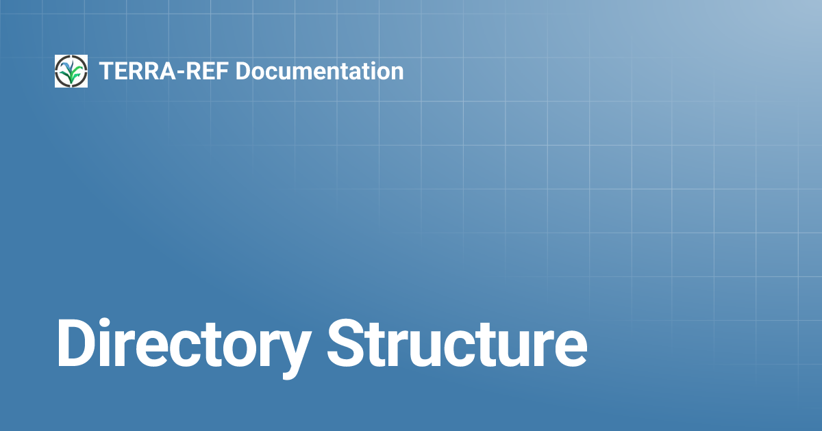 Directory Structure | TERRA-REF Documentation