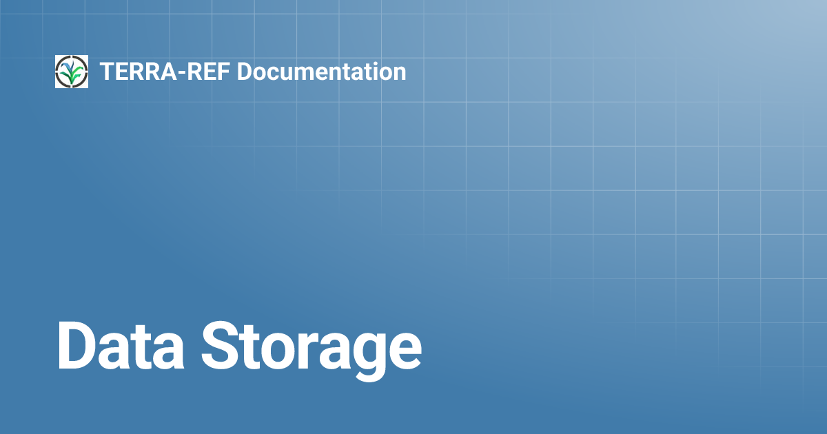 Data Storage | TERRA-REF Documentation