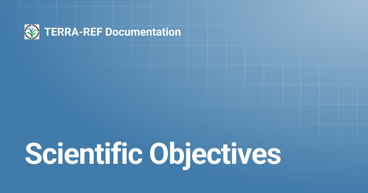 Scientific Objectives Terra Ref Documentation