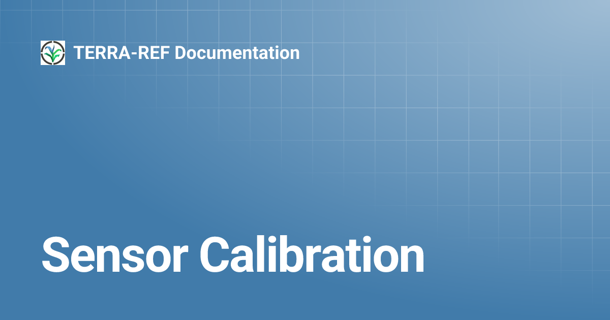 Sensor Calibration | TERRA-REF Documentation